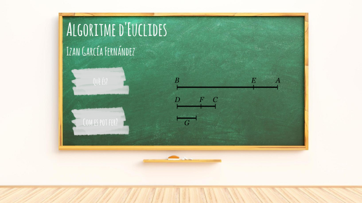 Algoritme d'Euclides by Izan Garcia Fernandez on Prezi