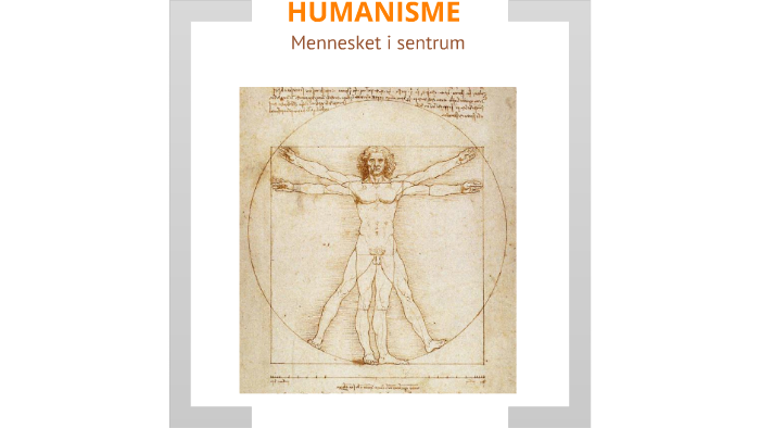 Humanisme by Berit Torset on Prezi
