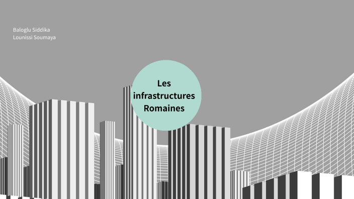 Les infrastructures Romaines by siddika siddika on Prezi