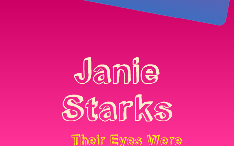 Janie Starks Characterization by Sarah Stripling on Prezi