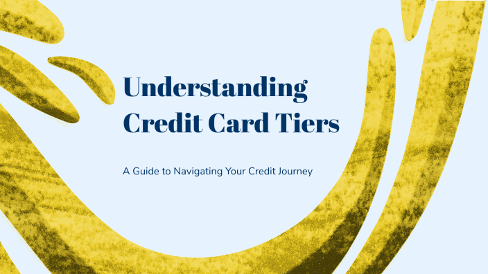 Understanding Credit Card Tiers by Ronald Ware on Prezi