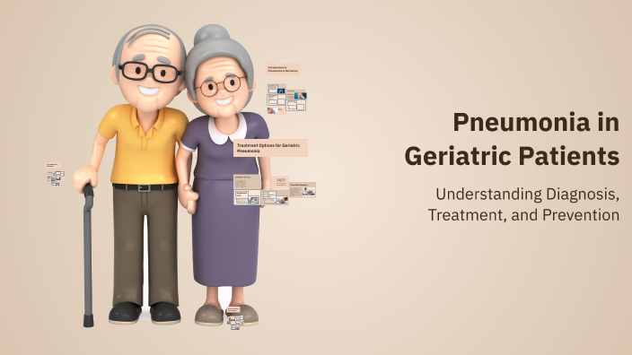 Pneumonia in Geriatric Patients by Nur Ibrahim on Prezi