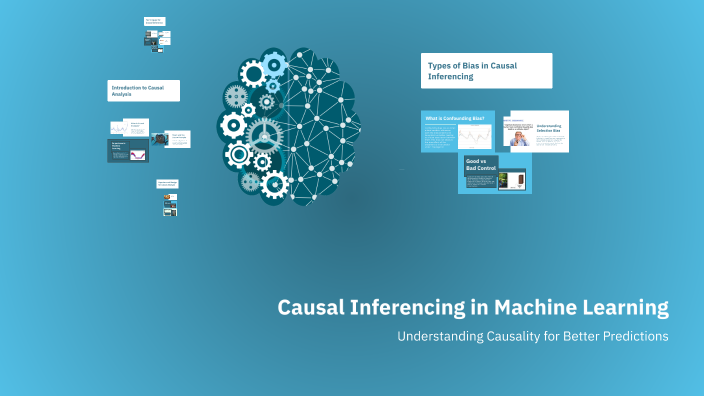 Causal Inferencing in Machine Learning by Kartike Pushkarna on Prezi