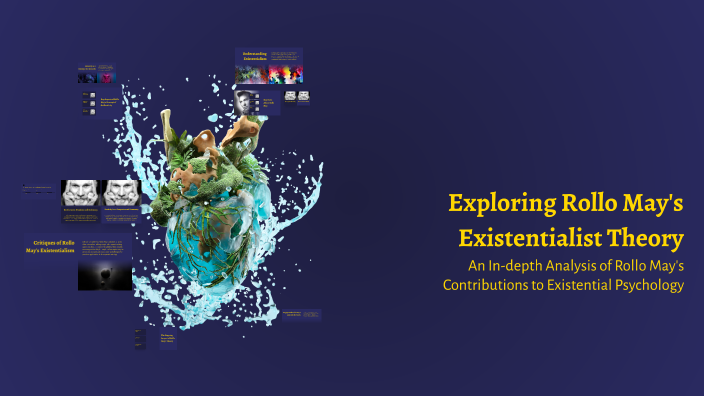 Exploring Rollo May's Existentialist Theory by Adejumoke Ogunkoya on Prezi