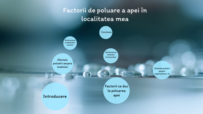 Factori de poluare a apei în localitatea mea by nicoleta scutari on Prezi