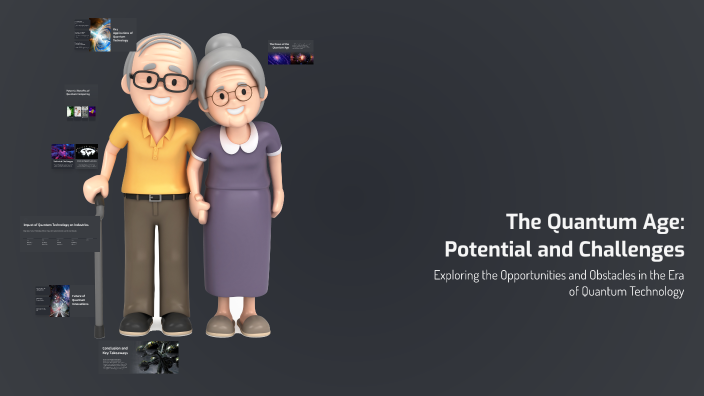 The Quantum Age: Potential and Challenges by alphachemistry 001 on Prezi