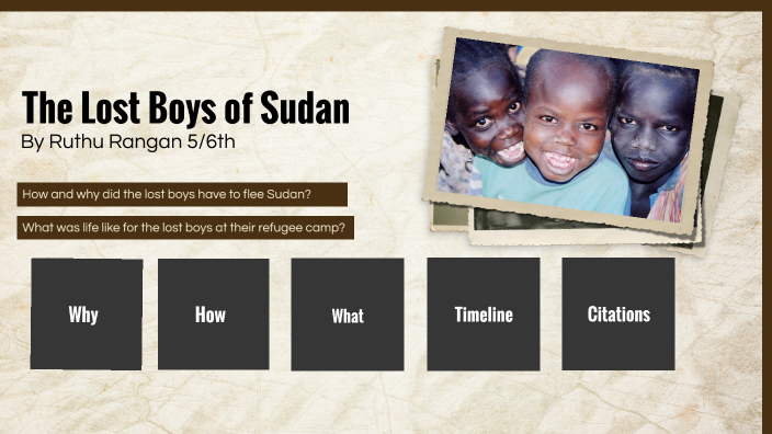 The Lost Boys of Sudan by RUTHU RANGAN on Prezi