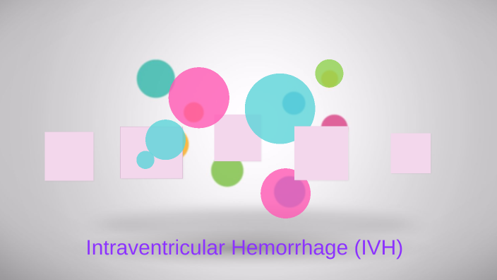 Intraventricular Hemorrhage by Samaria Evans on Prezi