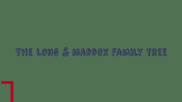 The Long & Maddox family tree by Ryan Long on Prezi