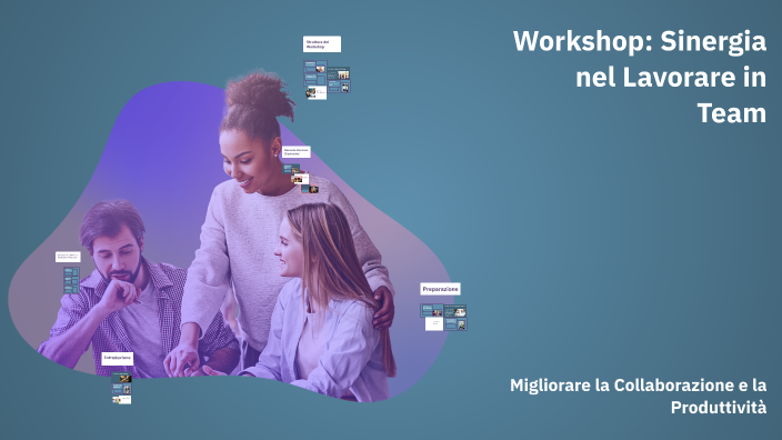 Workshop: Sinergia nel Lavorare in Team by Rosamaria Marino on Prezi