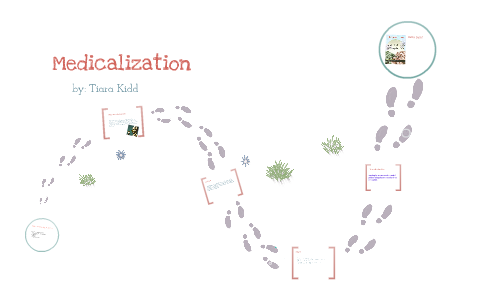 Medicalization by Tiara Kidd on Prezi