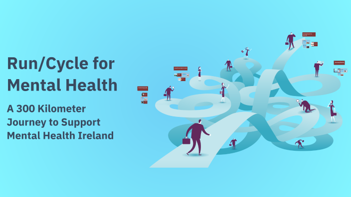 Run/Cycle for Mental Health by Cormac Reape on Prezi