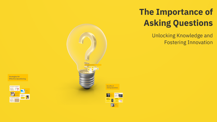 The Importance of Asking Questions by Vinita Malhotra on Prezi