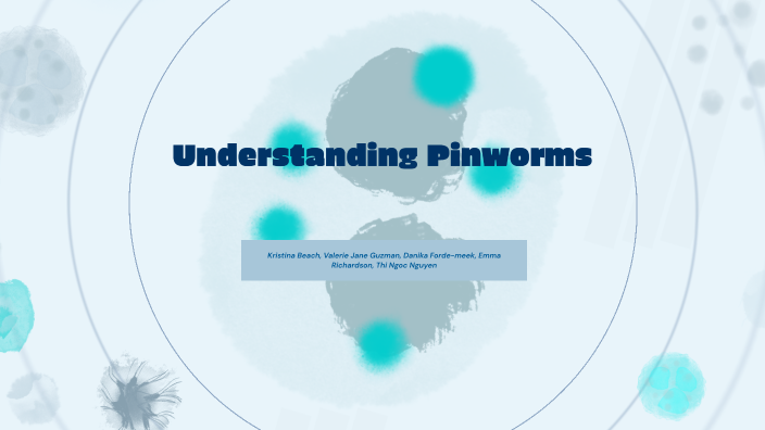 Understanding Pinworms by Kristina Beach on Prezi