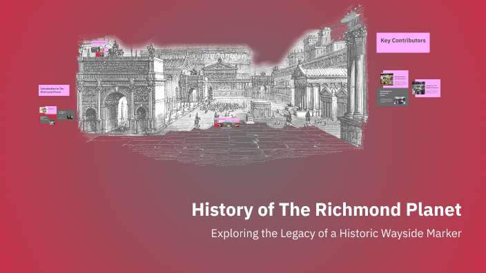 History of The Richmond Planet by Brandon Torres (Student) on Prezi