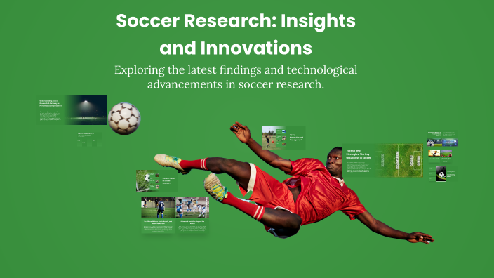Soccer Research: Insights and Innovations by Joud Yousef on Prezi