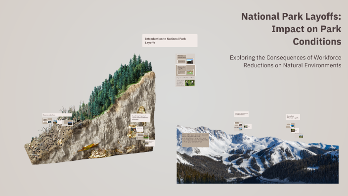 National Park Layoffs: Impact on Park Conditions by Carly Hain on Prezi