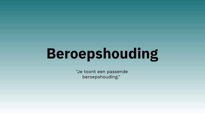 Beroepshouding by Tirsa Verbruggen on Prezi
