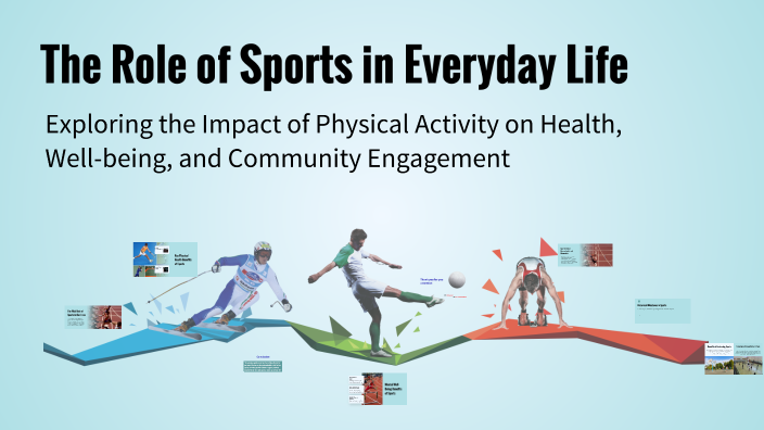 The Role of Sports in Everyday Life by Ayman Rouissi on Prezi