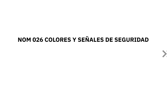NOM 026 COLORES Y SEÑALES DE SEGURIDAD by IRVING SAUCEDO on Prezi