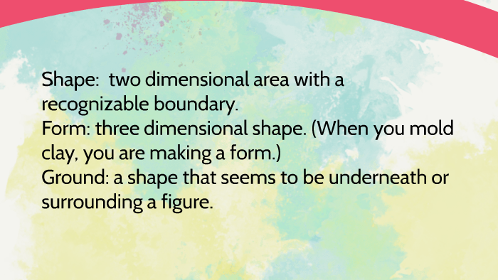 Shape: two dimensional area with a recognizable boundary. by Anna Mason ...