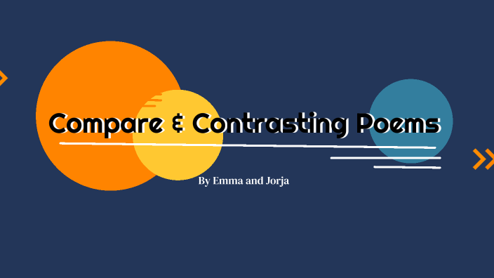 Compare & Contrasting Poems by Emma LeRoux on Prezi