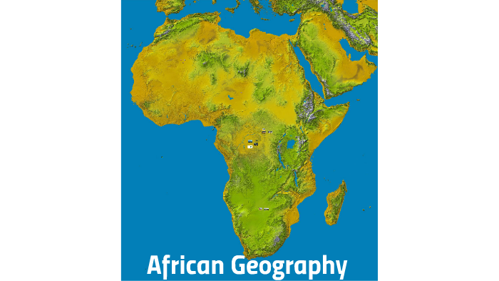 African Geography by Tyler Shotwell on Prezi