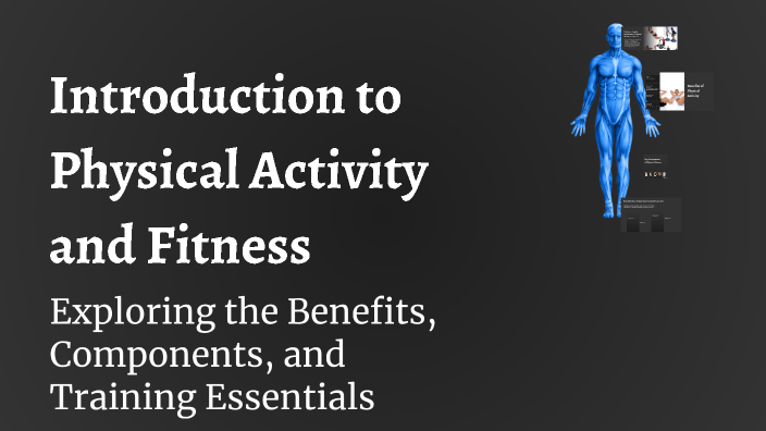 Introduction to Physical Activity and Fitness by jeffrey bueza on Prezi