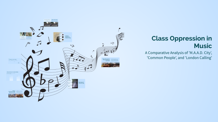 Class Oppression in Music: A Comparative Analysis by Nicholas Lai on Prezi