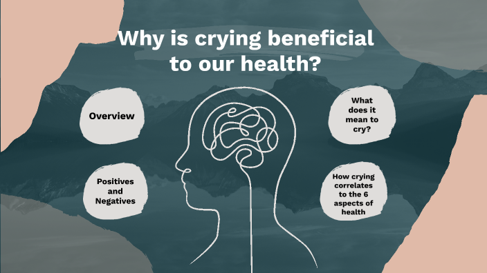why crying is beneficial to our health by Lee Enriquez on Prezi