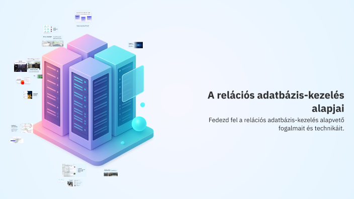 A relációs adatbázis-kezelés alapjai by Mátyás Nirnsee on Prezi