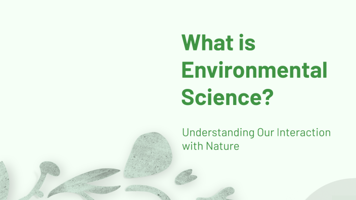 What is Environmental Science? by حسين صبيح عبد الهادي عباس on Prezi