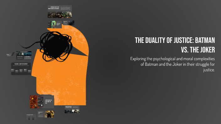 The Duality of Justice: Batman vs. The Joker by G.I. Wilson on Prezi