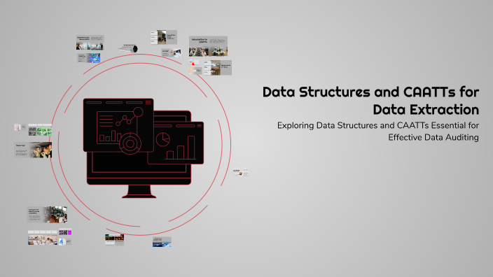 Data Structures and CAATTs for Data Extraction by ggg bbb on Prezi