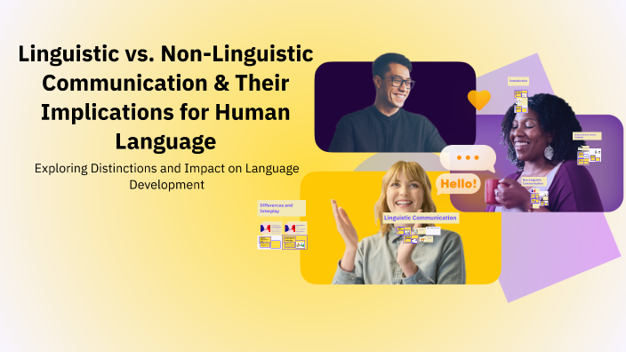Linguistic vs. Non-Linguistic Communication & Their Implications for ...