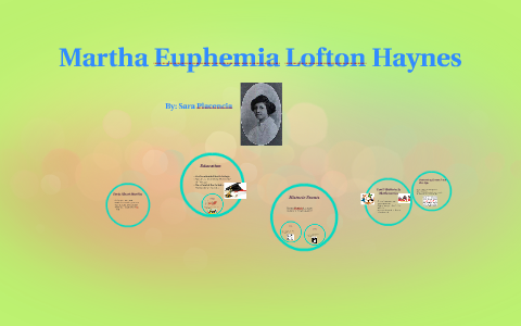 Martha Euphemia Lofton Haynes by Sara P on Prezi