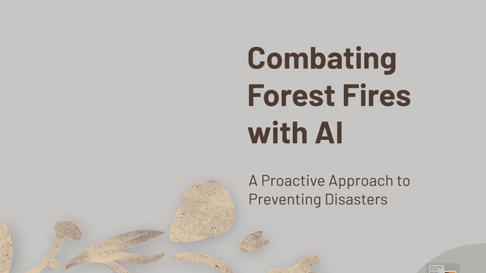 Combating Forest Fires with AI by Caleb Walker on Prezi