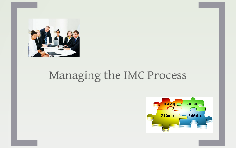 The Management of IMC Process: Planning by n mustafa on Prezi