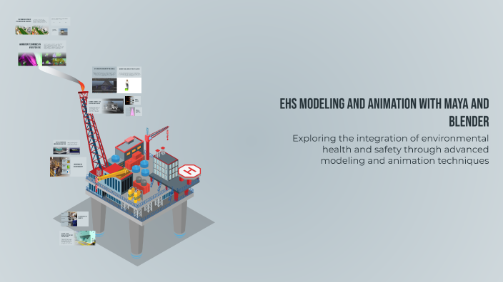 EHS Modeling and Animation with Maya and Blender by Manoj P on Prezi