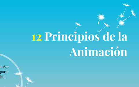 12 Principios de la Animación by Kristel Peter Arce on Prezi