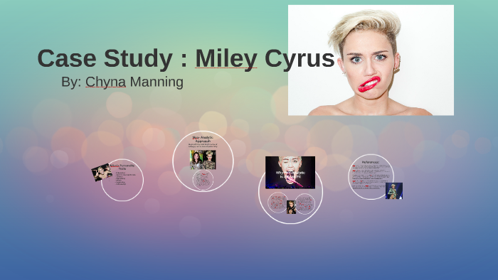 Case Study : Miley Cyrus by Chyna Manning on Prezi