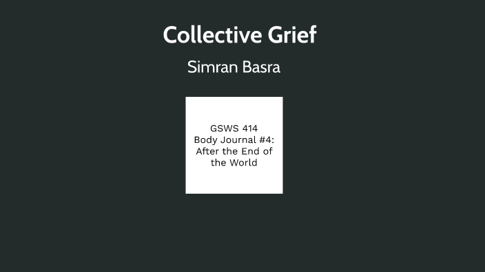 Collective Grief by Simran Basra on Prezi