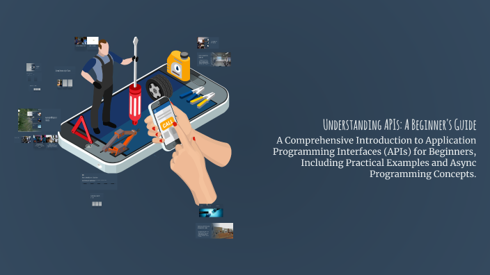 Understanding APIs: A Beginner's Guide by Ignacio Andres Arce Muñoz on Prezi