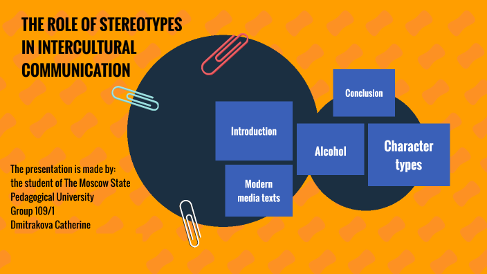 THE ROLE OF STEREOTYPES IN INTERCULTURAL COMMUNICATION by Екатерина ...