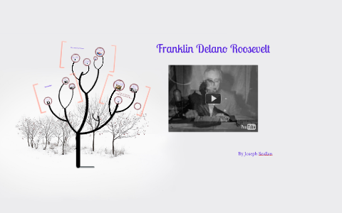 Franklin Delano Roosevelt by joseph scallan on Prezi