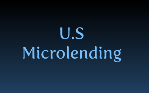 US MICROLENDING by jared mcmahan on Prezi
