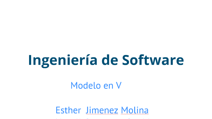 Ingeniería de Software - Modelo en V by Marco Romero on Prezi