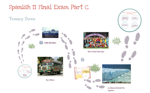 Spanish II Final Exam Part C by Jaime DiLauro on Prezi
