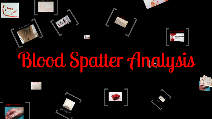 Blood spatter analysis by Randy Hubbard on Prezi