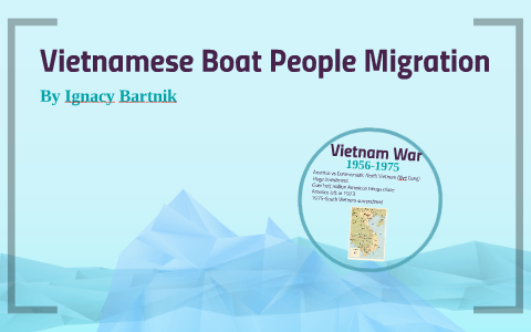 Vietnamese Boat People Migration by Awsome Dude on Prezi